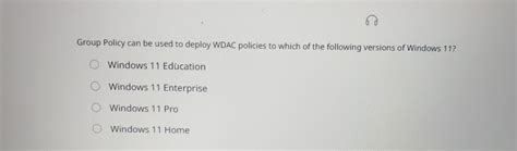 Solved Group Policy Can Be Used To Deploy Wdac Policies To
