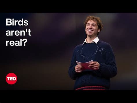 Birds Arent Real How A Conspiracy Takes Flight Peter Ted Ed