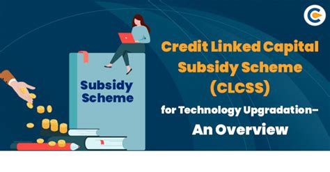 Credit Linked Capital Subsidy Scheme For Technology Upgradation