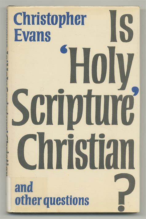 Is Holy Scripture Christian And Other Questions By Evans