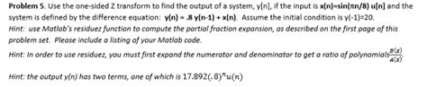 Solved Problem Use The One Sided Z Transform To Find The Chegg Com