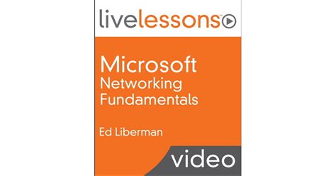 Learning Objectives - Microsoft Networking Fundamentals LiveLessons (Video Training) [Video]