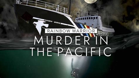 Murder In The Pacific Documentary Unravels Greenpeaces Tragic Tale