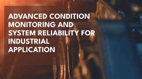 Special Session Advanced Condition Monitoring And System Reliability