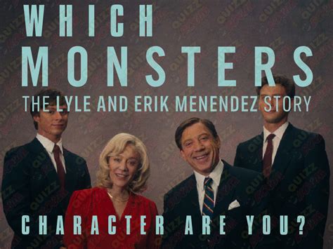 Which Monsters The Lyle And Erik Menendez Story Character Are You