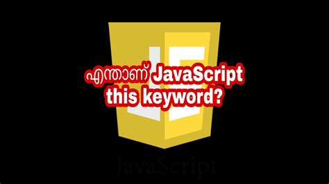 Whats Javascript This Keyword Javascript Malayalam Tutorials Youtube