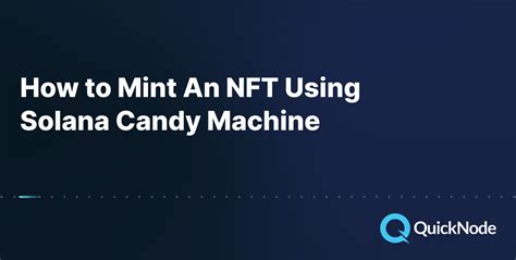 How To Mint An Nft On Solana Using Candy Machine Quicknode Guides