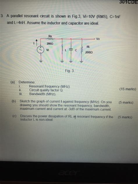 Solved CDE A Parallel Resonant Circuit Is Shown In Fig Chegg