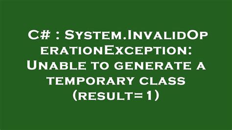 c systemvalidoperationexception unable to generate a temporary