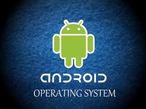 Android Operating System Pptx