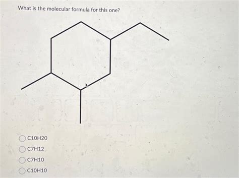 Solved What Is The Molecular Formula For This One C10h20