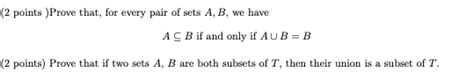 Solved Points Prove That For Every Pair Of Sets A B We Chegg