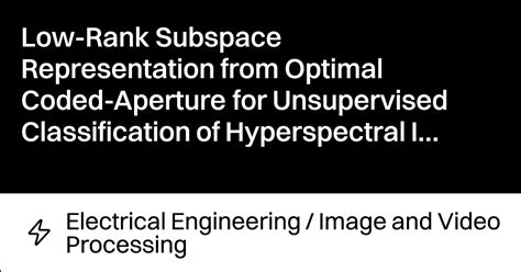 Low Rank Subspace Representation From Optimal Coded Aperture For Unsupervised Classification Of