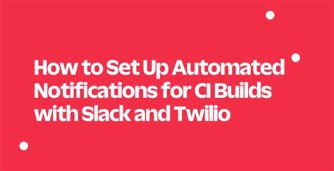 Udensi Fortune Arua On Linkedin Set Up Automated Notifications For Ci Builds With Slack And Twilio