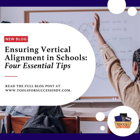 How To Achieve Vertical Alignment In Schools Tools For Success Posted