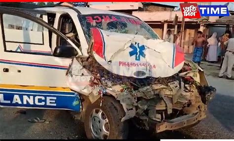 Assam Ambulance Carrying Dead Body Crashes Into Dumper 5 Injured