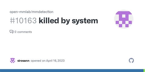 Killed By System · Issue 10163 · Open Mmlabmmdetection · Github