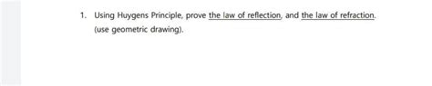 Solved 1 Using Huygens Principle Prove The Law Of