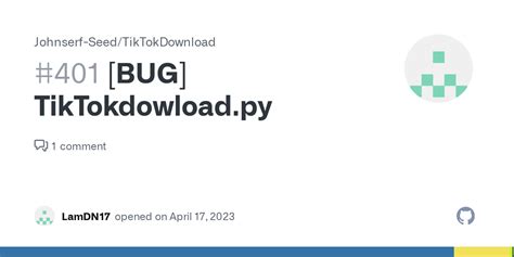 Bug Tiktokdowloadpy · Issue 401 · Johnserf Seedtiktokdownload · Github