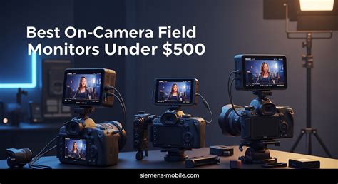 6 Best On Camera Field Monitors Under 500 April 2026 Guide