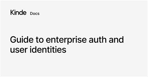 Guide To Enterprise Auth And User Identities Kinde Docs