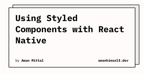 Using Styled Components With React Native Amanhimself Dev