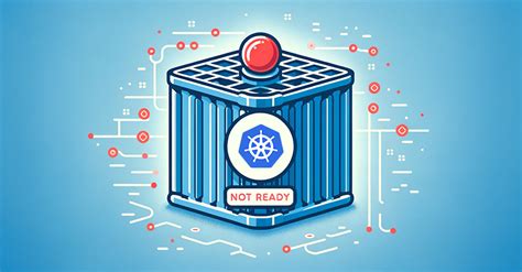 Kubernetes Nodes Not Ready Troubleshooting Guide