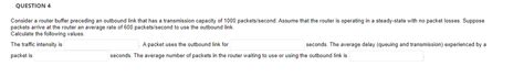 solved question 4 consider a router buffer preceding an