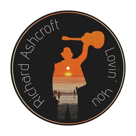 Lovin You Slipmat Richard Ashcroft Richard Ashcroft