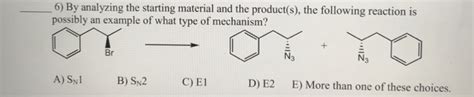 Solved 6) By analyzing the starting material and the | Chegg.com
