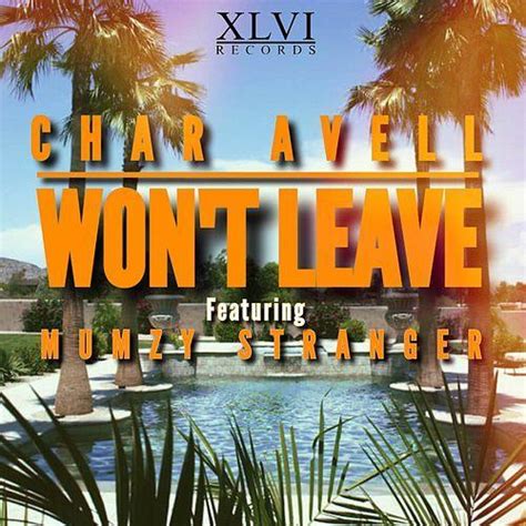 Char Avell Wont Leave Ft Mumzy Stranger Lyrics Genius Lyrics