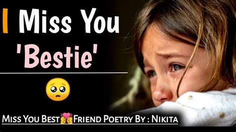 I Miss You Bestie 😢 Miss You Bestie Poetry Miss You Bestie