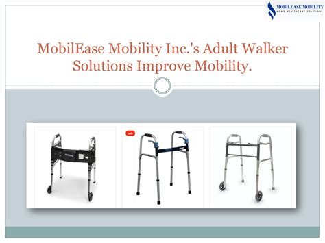 Ppt Mobilease Mobility Incs Adult Walker Solutions Improve Mobility