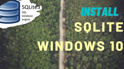 How To Install Sqlite3 On Windows 10 64 Bit Step By Step 2020 Youtube