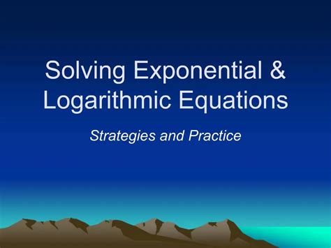 PPT Solving Exponential Logarithmic Equations PowerPoint Presentation ID