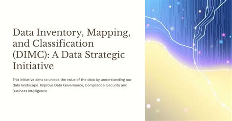 Data Inventory Mapping And Classification Dimc A Data Strategic Initiative