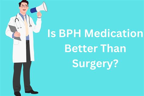Bph Medication Vs Surgery Which Treatment Is Best For You