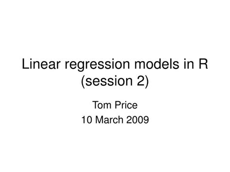 PPT Linear Regression Models In R Session PowerPoint Presentation