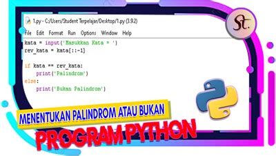 Program Python Menentukan Palindrom Atau Bukan Babe Terpelajar Media Pembelajaran Dan