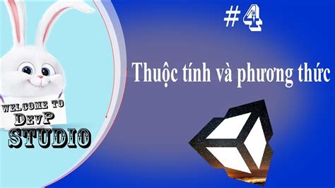 Begin Unity 2019 4 Attribute And Method In Unity Lập Trình Game