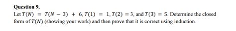Solved Question 9 Let T N T N3 6 T 1 1 T 2 3 And Chegg Com