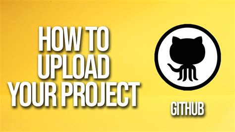 How To Upload Your Project Github Tutorial Youtube