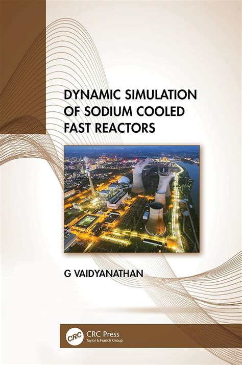 Dynamic Simulation Of Sodium Cooled Fast Reactors G Vaidyanathan Books