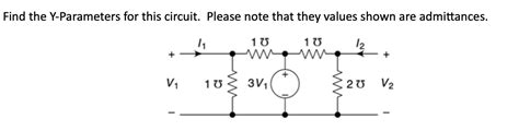 solved ind the y parameters for this circuit please note