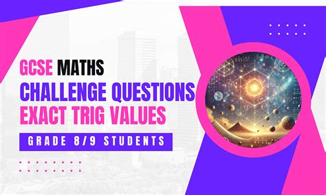 Gcse Maths Exact Trig Challenge Questions Pack For Grade 789