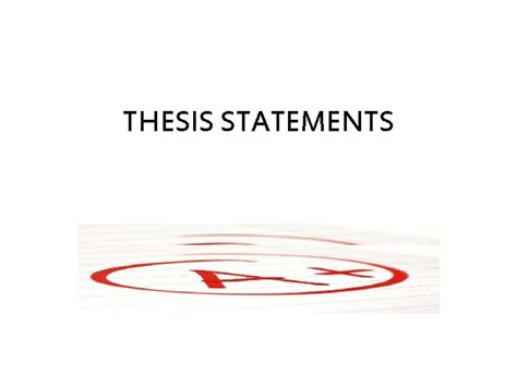 THESIS STATEMENTS Thesis Statement What Is A Thesis