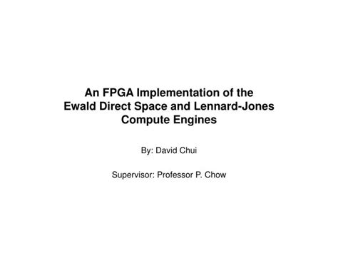 Ppt An Fpga Implementation Of The Ewald Direct Space And Lennard Jones Compute Engines