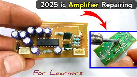 2025 Ic Amplifier Repairing How To Repair 2025 Ic Amplifier Tea2025