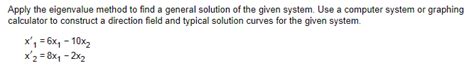 Solved Apply The Eigenvalue Method To Find A General