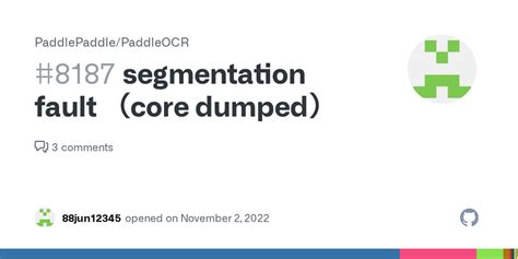 Segmentation Fault （core Dumped） · Issue 8187 · Paddlepaddle Paddleocr · Github